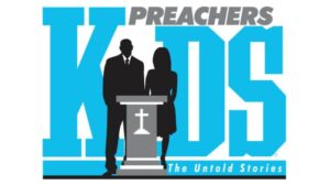 Watch “Preacher’s Kids: Untold Stories”. A Comical Yet Dramatic Docu ...